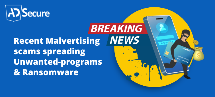 Recent Malvertising scams spreading Unwanted-programs & Ransomware ...