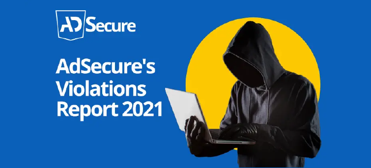 How to stop Malvertising: AdSecure's Violations Report 2021 | AdSecure ...